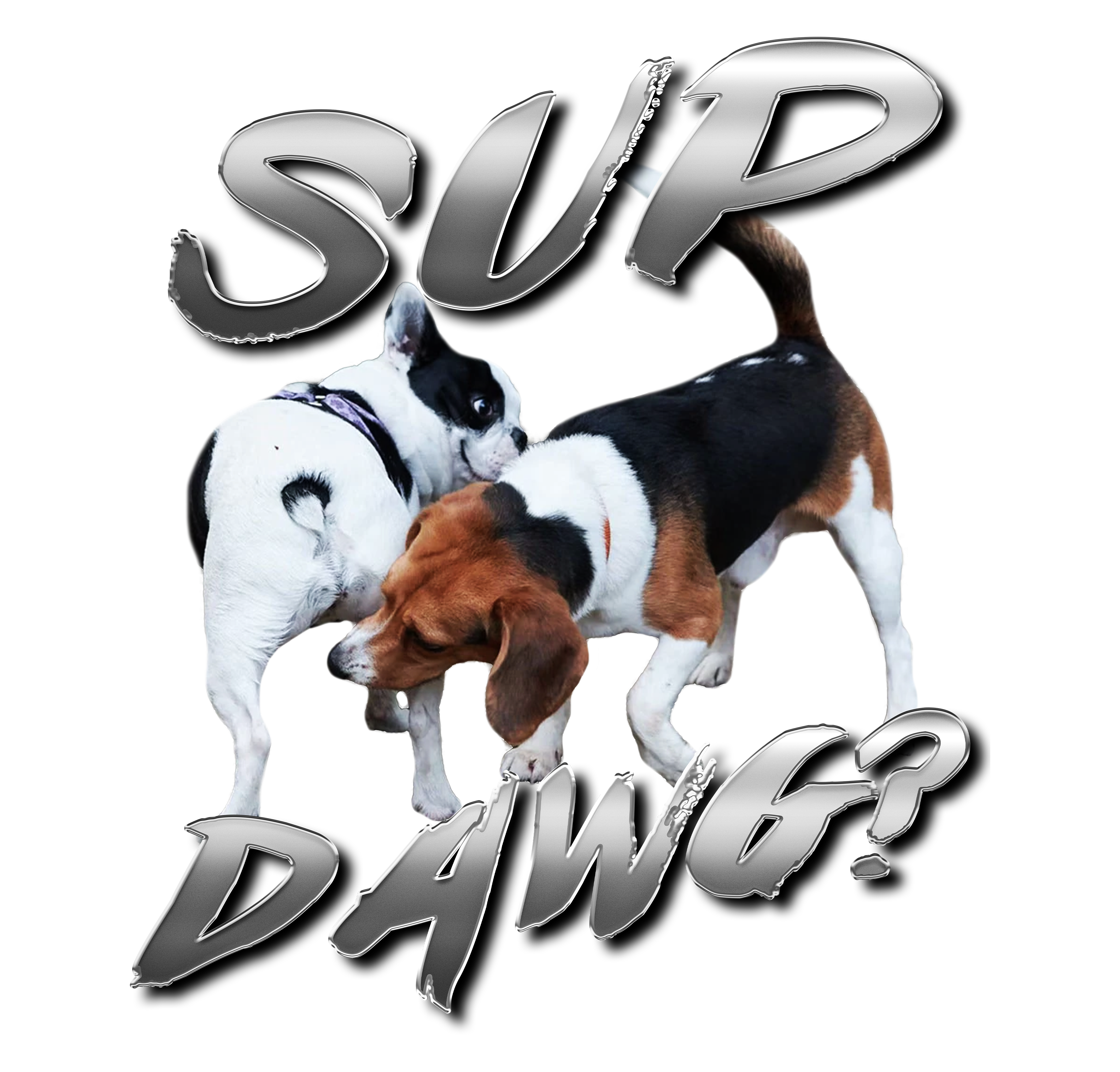 Sup Dawg? – That's My Dawg Brand